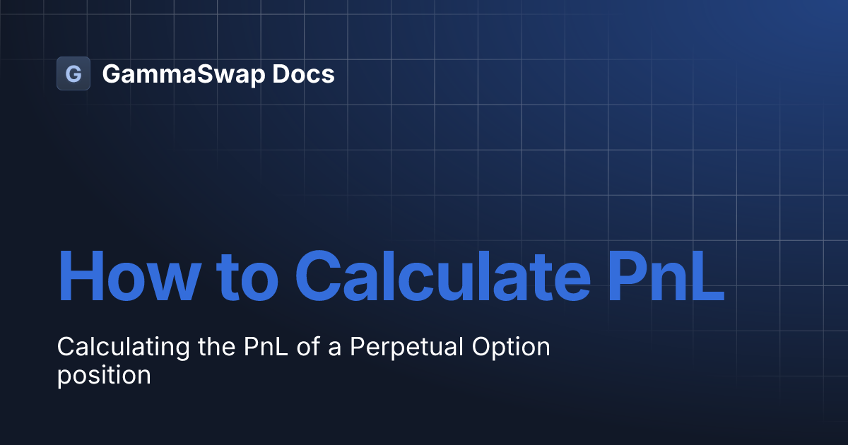 How to Calculate PnL | GammaSwap Docs