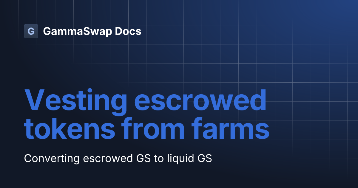 Vesting escrowed tokens from farms | GammaSwap Docs