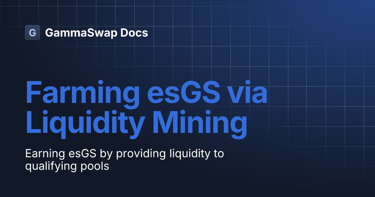 Farming esGS via Liquidity Mining | GammaSwap Docs