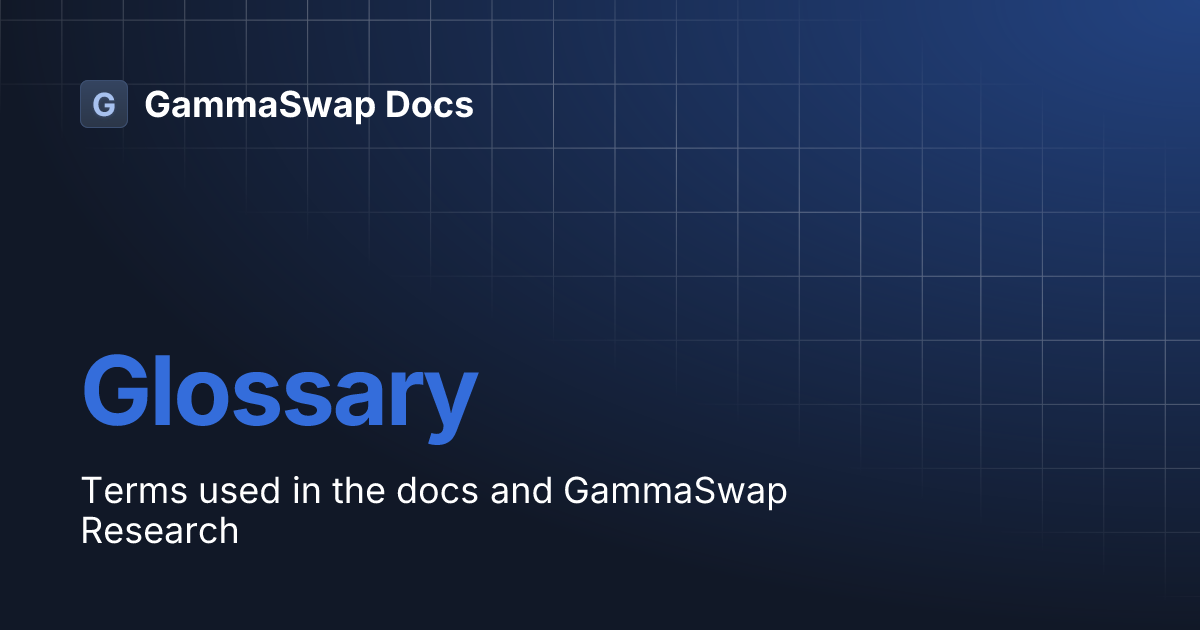 Glossary | GammaSwap Docs